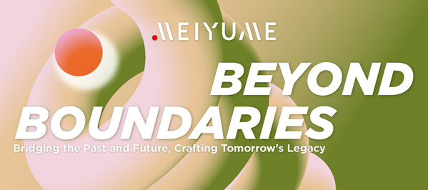Meiyume Presents "Beyond Boundaries", the Largest Showcase of the ...